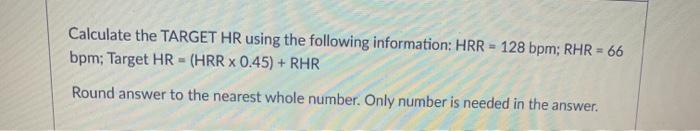 Solved Calculate the TARGET HR using the following | Chegg.com