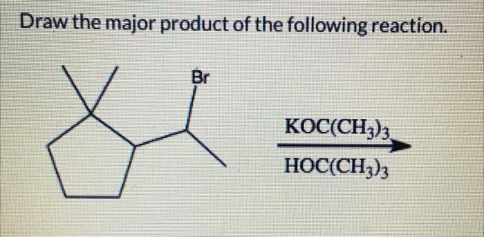 Solved Draw the major product of the following reaction. | Chegg.com
