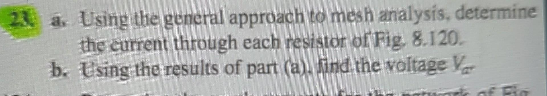 Solved a. Using the general approach to mesh analysis, | Chegg.com