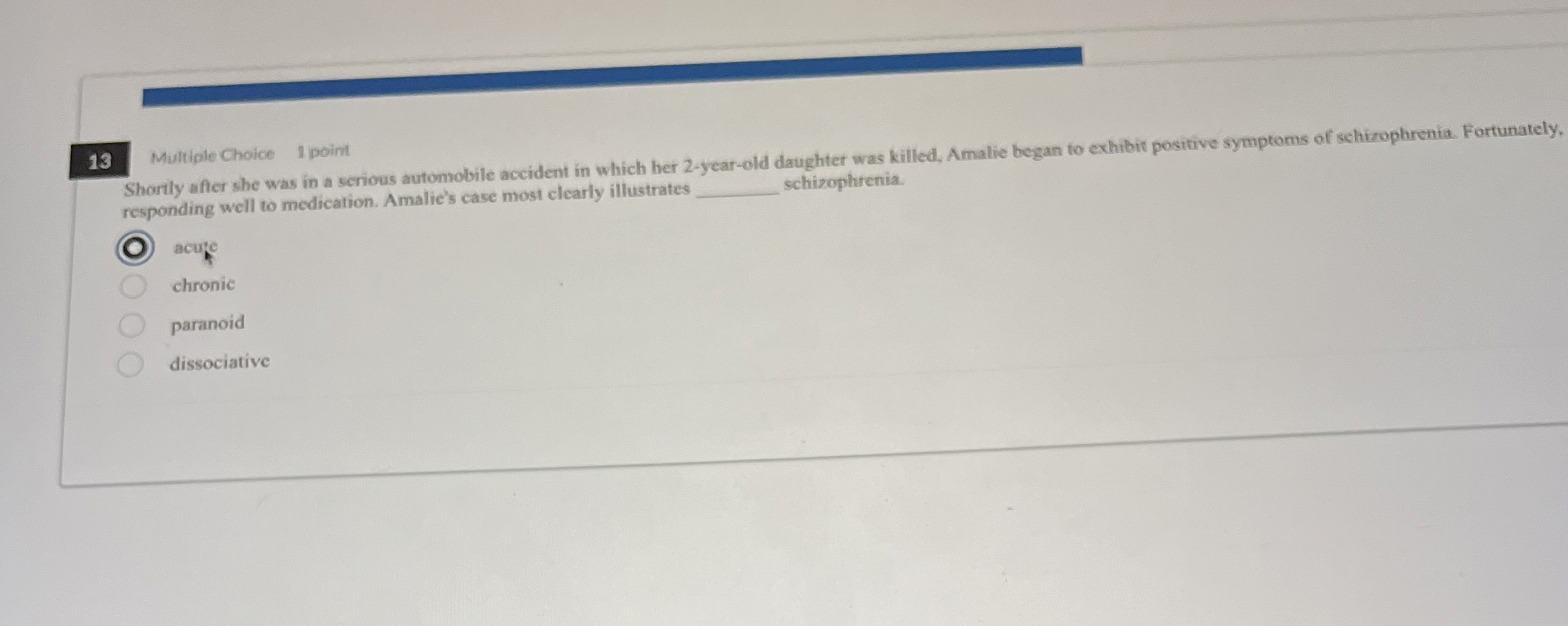 Solved 13 ﻿Multiple Choice 1 ﻿pointShorily affer she was in | Chegg.com