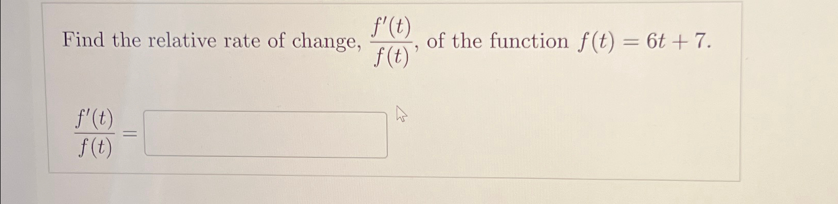 Solved Find the relative rate of change, f'(t)f(t), ﻿of the | Chegg.com
