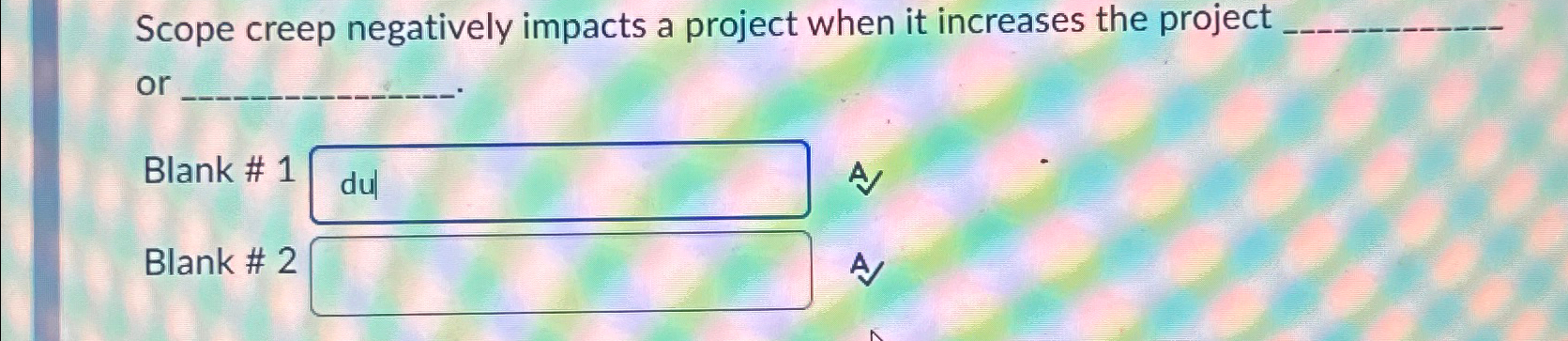 Solved Scope creep negatively impacts a project when it | Chegg.com