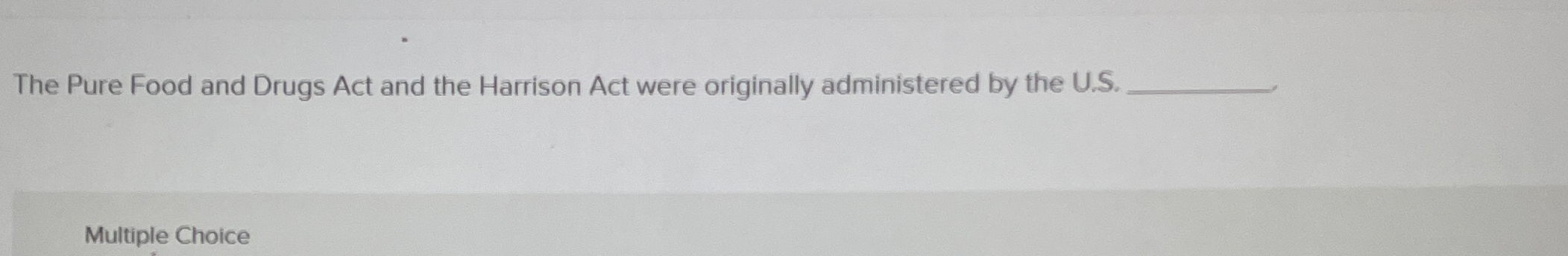 Solved The Pure Food and Drugs Act and the Harrison Act were | Chegg.com