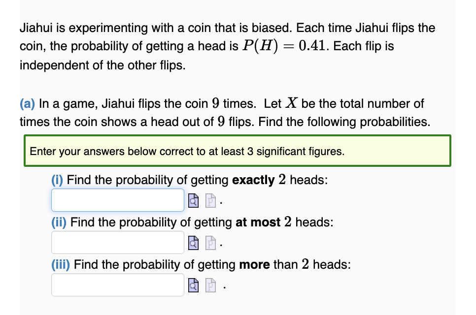 Solved Jiahui is experimenting with a coin that is biased. | Chegg.com