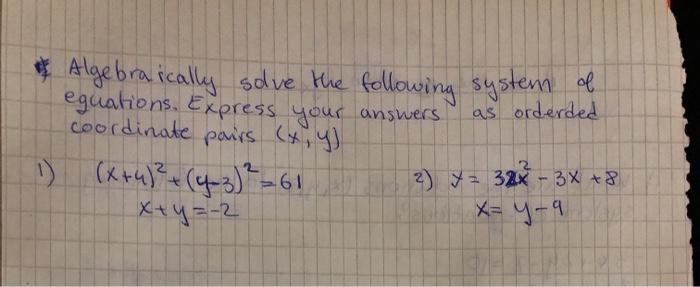 Solved as orderded & Algebraically solve the following | Chegg.com