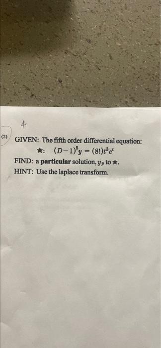 Solved (2) 4 GIVEN: The fifth order differential equation: | Chegg.com
