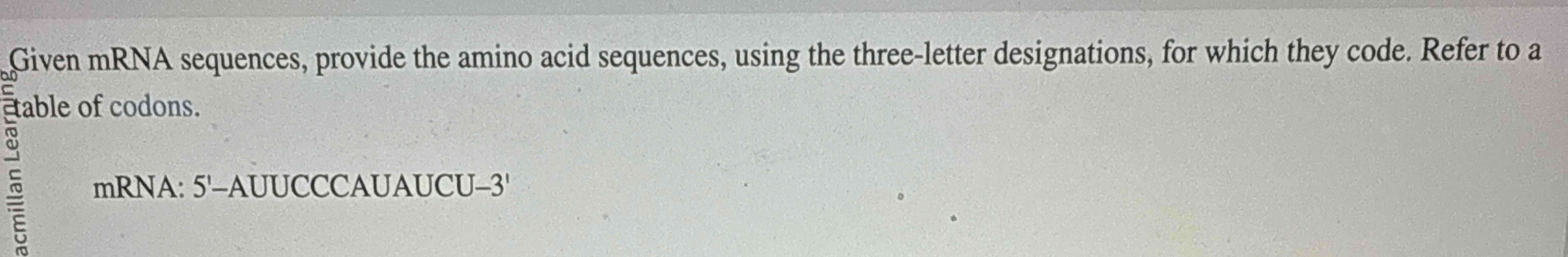 Solved Given mRNA sequences, provide the amino acid | Chegg.com
