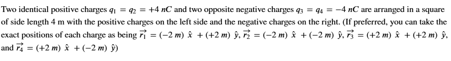 Solved Two identical positive charges q1=q2=+4nC ﻿and two | Chegg.com