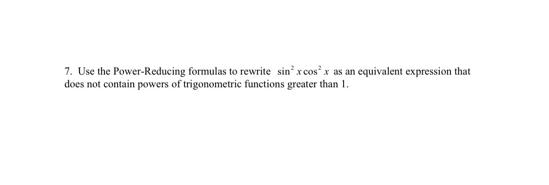 Solved Use the Power-Reducing formulas to rewrite sin2xcos2x | Chegg.com