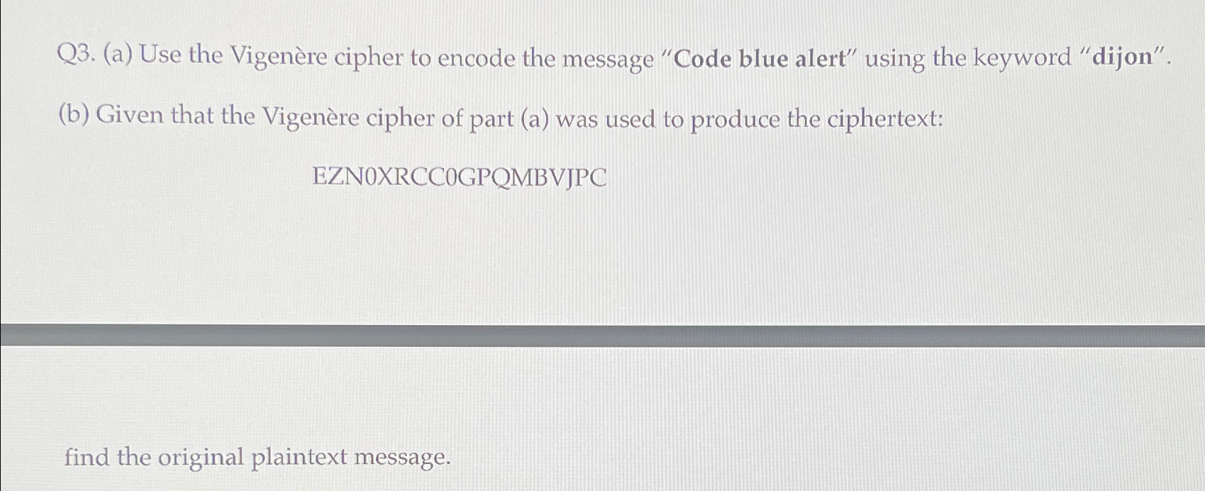 Q3. (a) ﻿Use the Vigenère cipher to encode the | Chegg.com