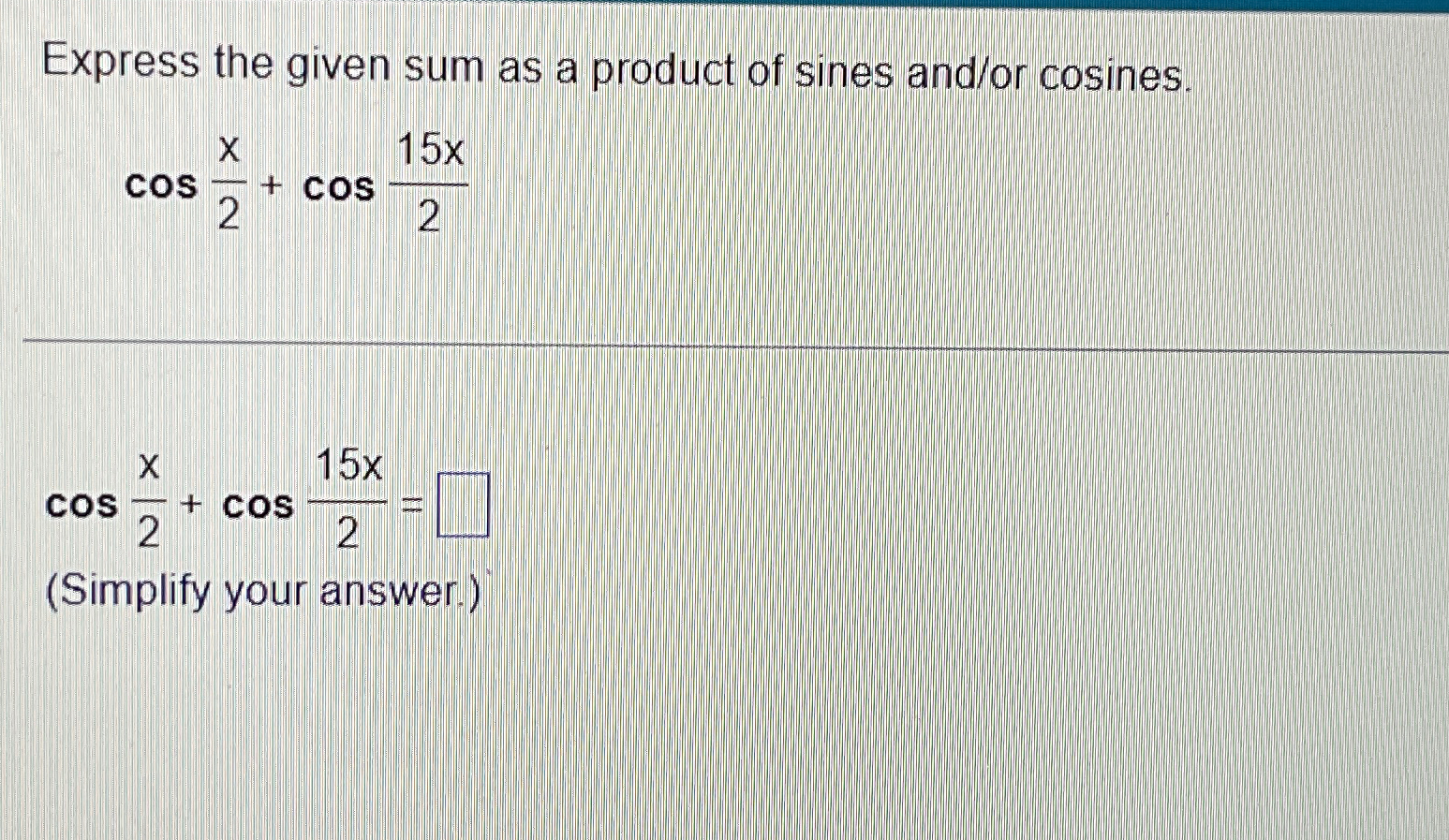 Solved Express the given sum as a product of sines and/or | Chegg.com