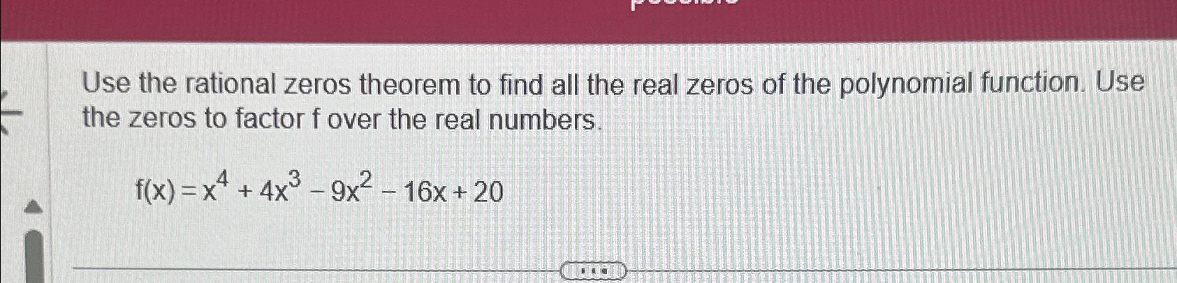 Solved Use the rational zeros theorem to find all the real | Chegg.com