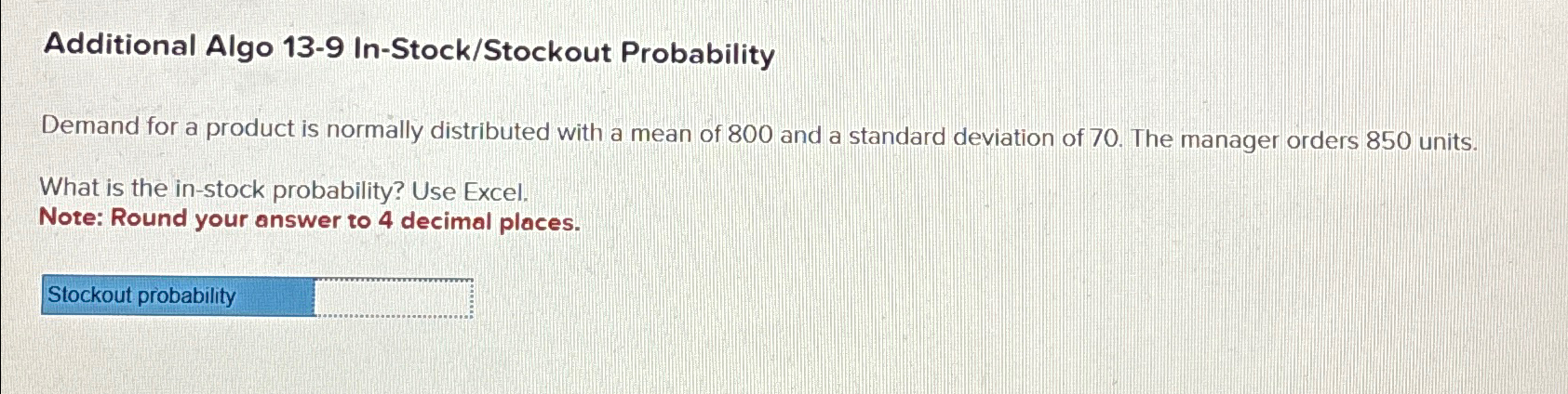 Solved Additional Algo 13-9 ﻿In-Stock/Stockout | Chegg.com