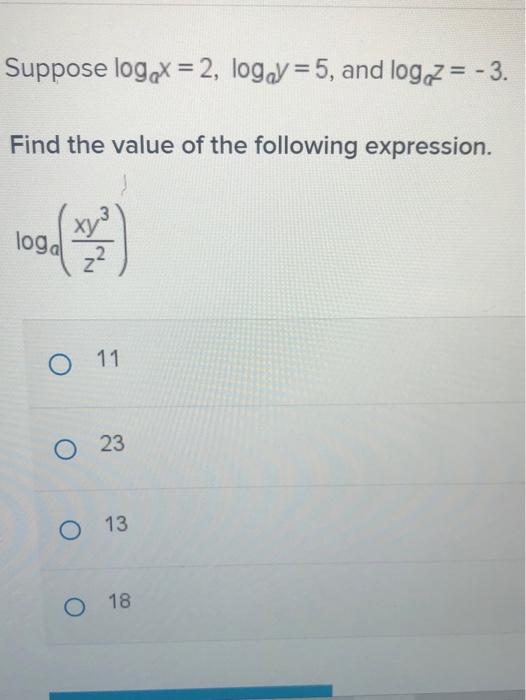 Solved Suppose logex = 2, log =5, and logz= -3. Find the | Chegg.com