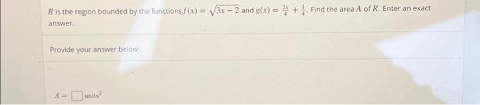 Solved R is the region bounded by the functions f(x)=3x−2 | Chegg.com
