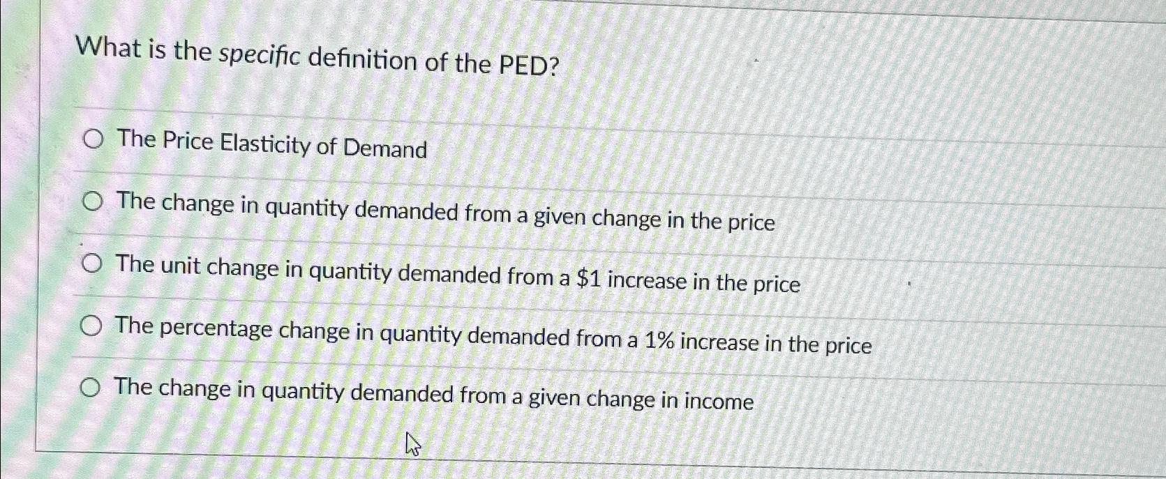 Solved What is the specific definition of the PED?The Price | Chegg.com