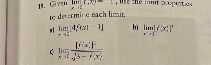 Solved 19. Given limx→0f(x)=−1, use the limit properties to | Chegg.com