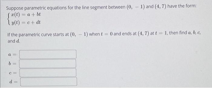 Solved Suppose parametric equations for the line segment | Chegg.com
