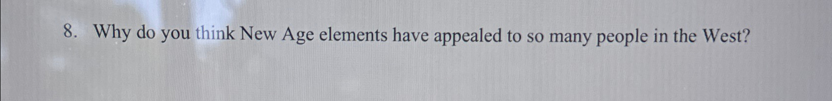Solved Why do you think New Age elements have appealed to so | Chegg.com