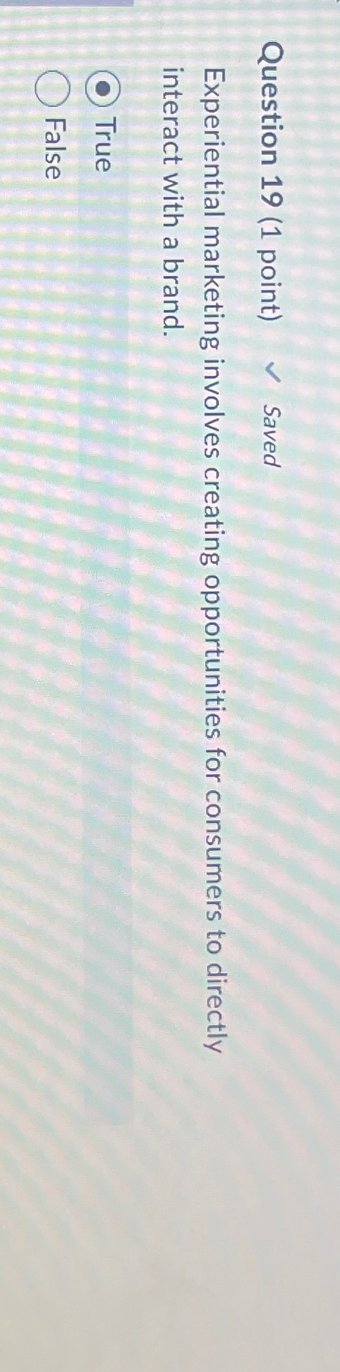Solved Question 19 (1 ﻿point) ﻿SavedExperiential marketing | Chegg.com