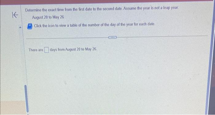 Solved Determine the exact time from the first date to the | Chegg.com