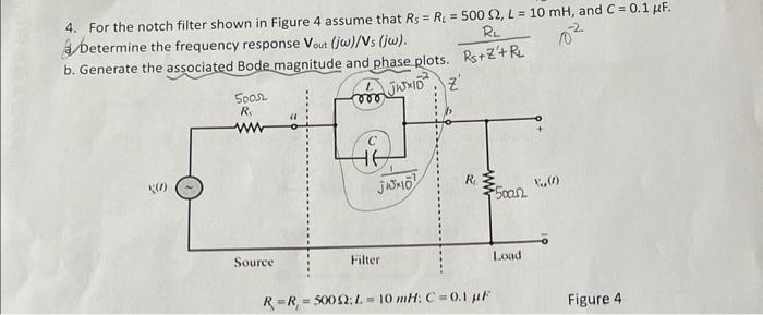 Solved 4. For the notch filter shown in Figure 4 assume that | Chegg.com