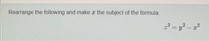 Solved Rearrange the following and make x the subject of the | Chegg.com