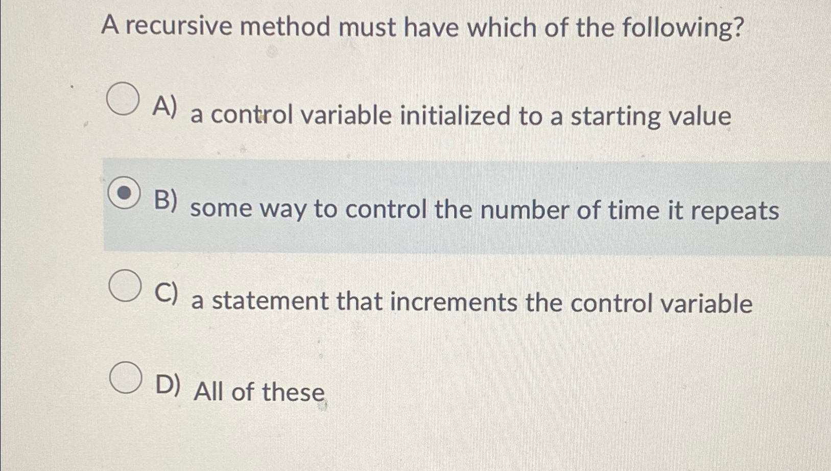 Solved A recursive method must have which of the | Chegg.com
