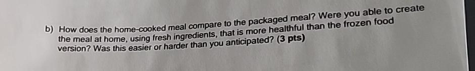 Solved b) ﻿How does the home-cooked meal compare to the | Chegg.com