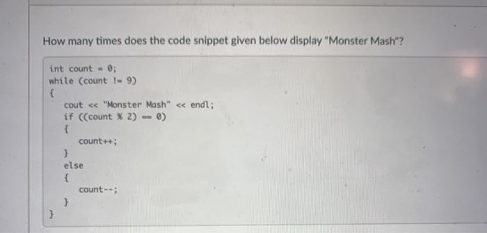 Solved How many times does the code snippet given below | Chegg.com