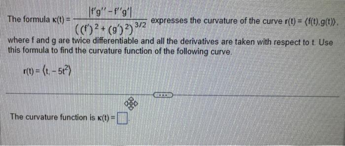 Solved The formula k(t)=((f′)2+(g′)2)3/2∣f′g′′−f′′g′∣ | Chegg.com