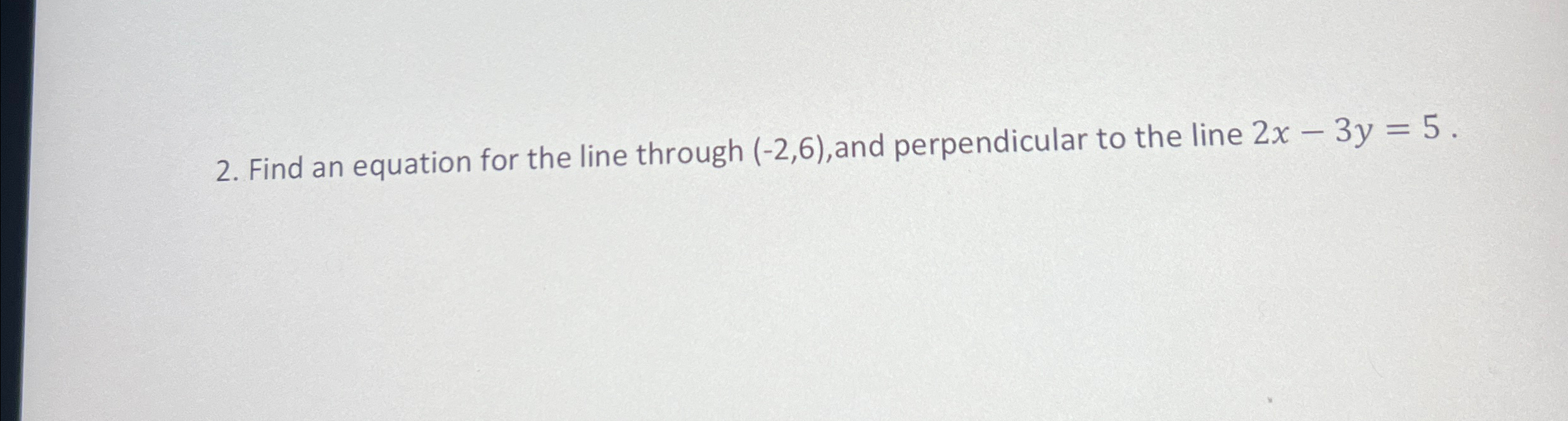 Solved Find an equation for the line through (-2,6), ﻿and | Chegg.com