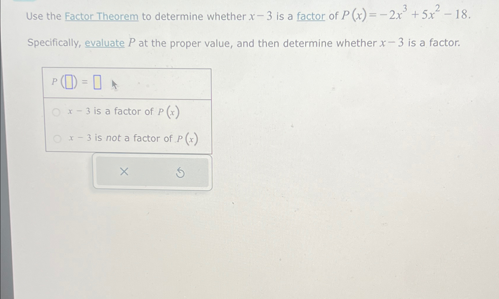 Solved Use the Factor Theorem to determine whether x-3 ﻿is a | Chegg.com