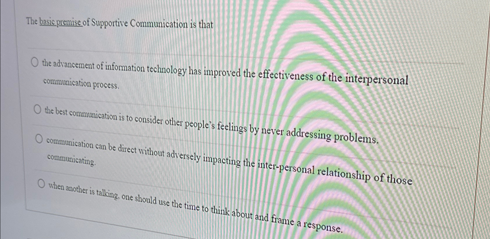 Solved The basic premise of Supportive Communication is | Chegg.com