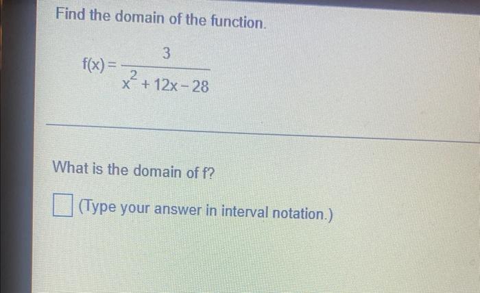 Solved Find the domain of the function. f(x)=x2+12x−283 What | Chegg.com