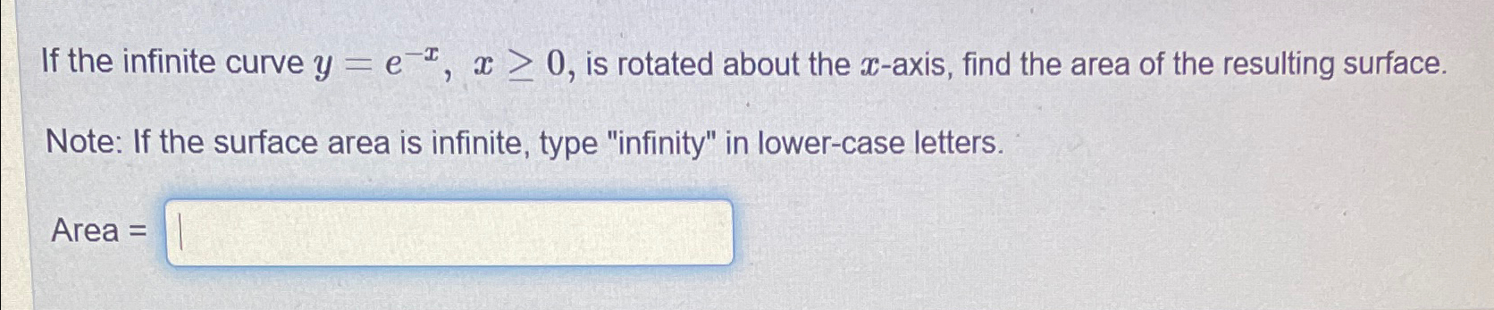 Solved If the infinite curve y=e-x,x≥0, ﻿is rotated about | Chegg.com