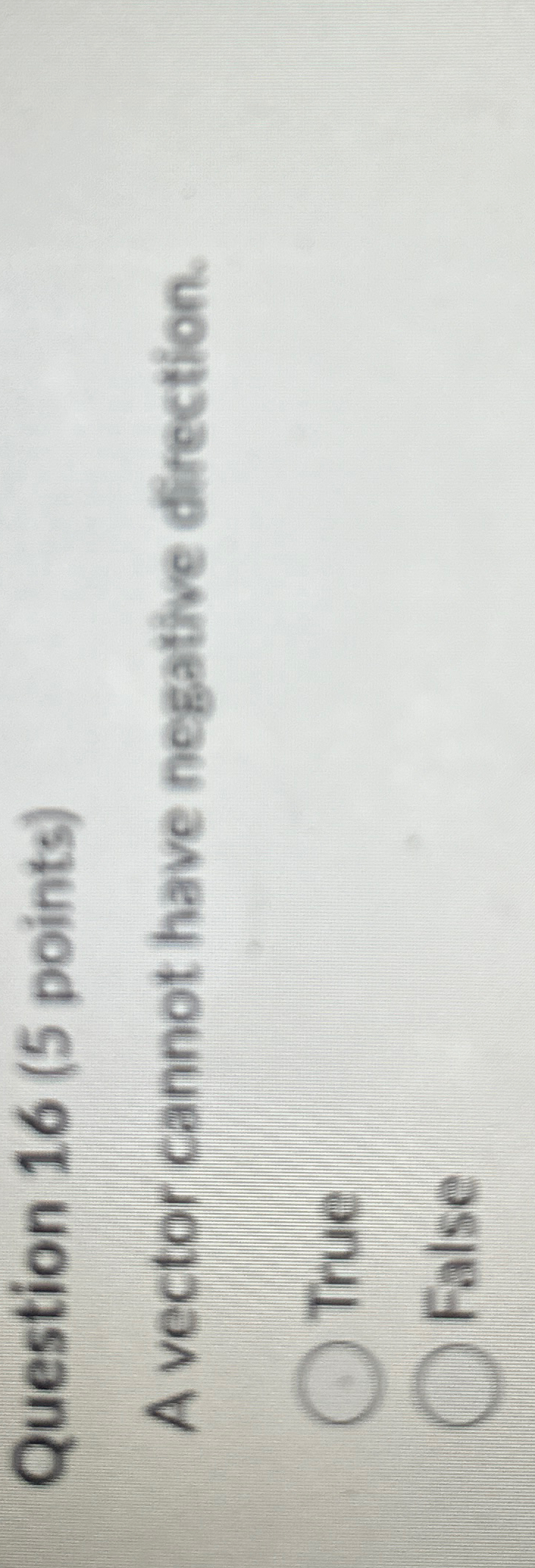 Solved Question 16 (5 ﻿points)A vector cannot have negative | Chegg.com