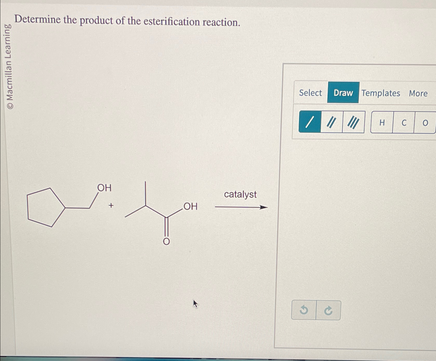 Solved Determine the product of the esterification reaction. | Chegg.com