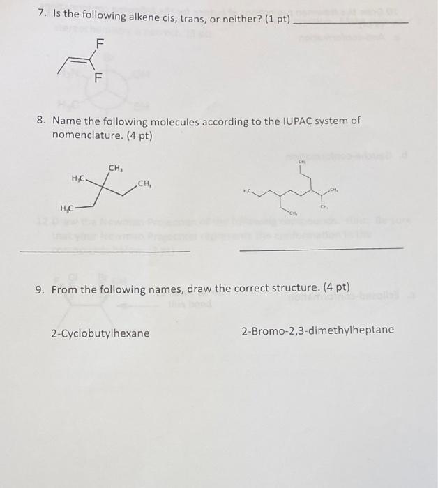 Solved 7. Is the following alkene cis, trans, or neither? (1 | Chegg.com