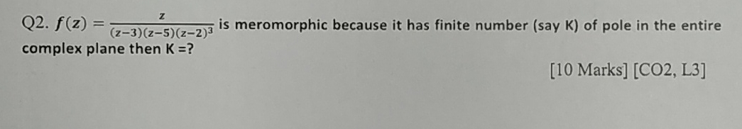 Solved Q2. f(z)=z(z-3)(z-5)(z-2)3 ﻿is meromorphic because it | Chegg.com