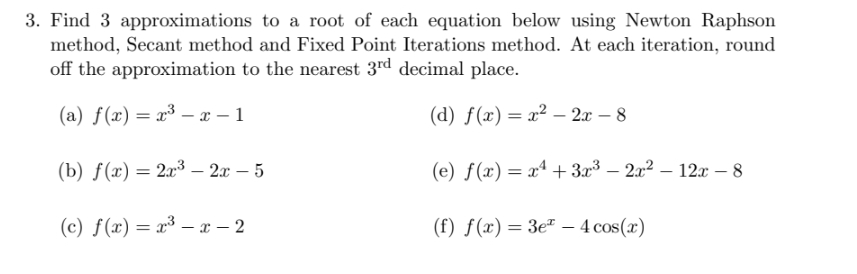 Solved Find 3 ﻿approximations to a root of each equation | Chegg.com