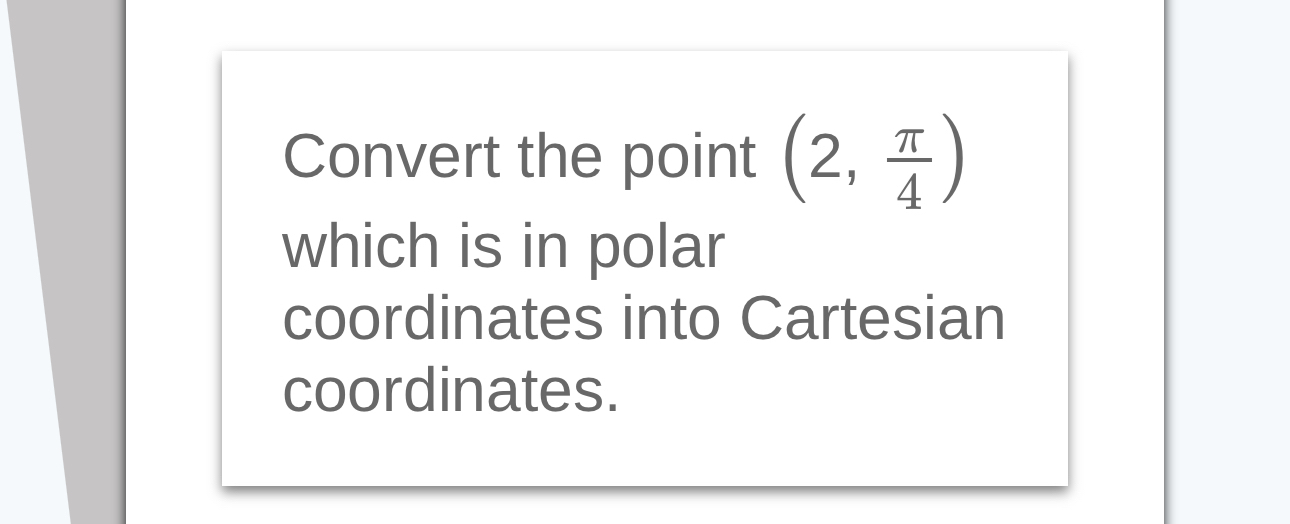 Solved Convert the point (2,π4) ﻿which is in polar | Chegg.com