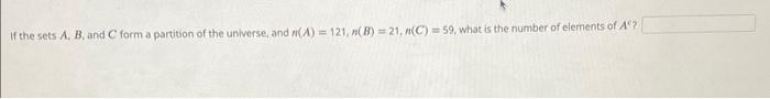 Solved If the sets A,B, and C form a partition of the | Chegg.com