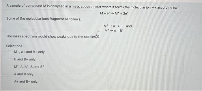 Solved A sample of compound M is analysed in a mass | Chegg.com