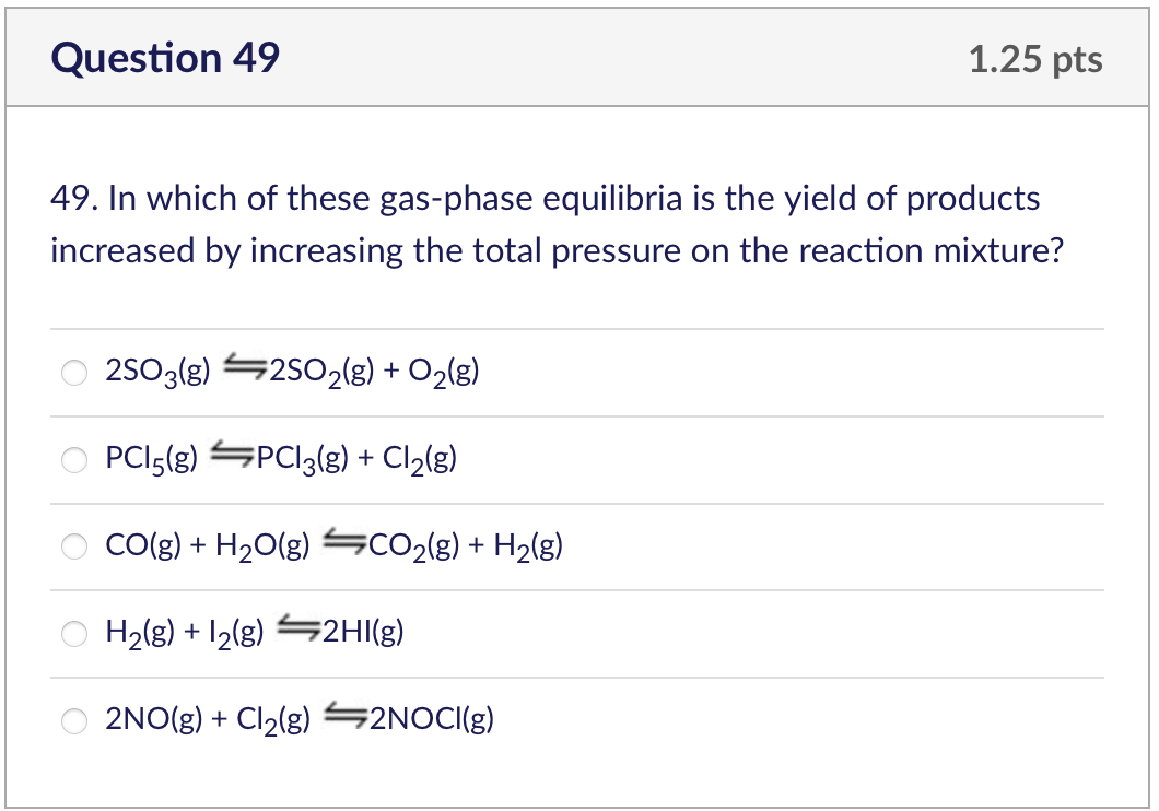 Solved Question 49In ﻿which of ﻿these gas-phase equilibria | Chegg.com