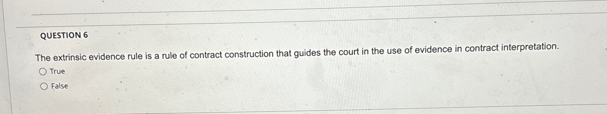 Solved QUESTION 6The extrinsic evidence rule is a rule of | Chegg.com