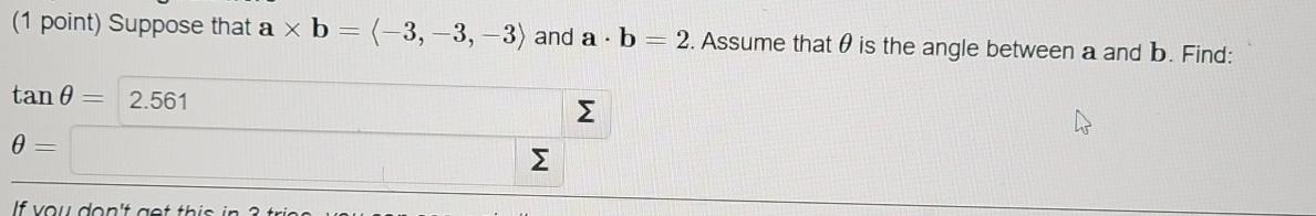 Solved (1 ﻿point) ﻿Suppose that a×b=(:-3,-3,-3:) ﻿and a*b=2. | Chegg.com