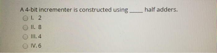 Solved half adders. A 4-bit incrementer is constructed | Chegg.com