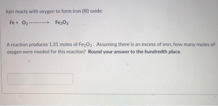 Solved Iron reacts with oxygen to form iron (III) oxide: Fe | Chegg.com