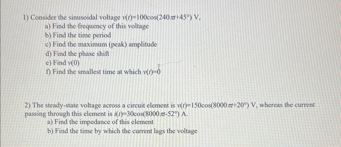Solved 1) Consider the sinusoidal voltage | Chegg.com